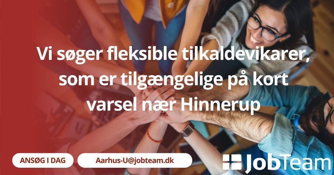 Vi søger fleksible tilkaldevikarer, som er tilgængelige på kort varsel nær Hinnerup