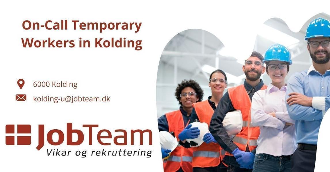 On-Call Temp Workers Wanted in Kolding and Surrounding Areas