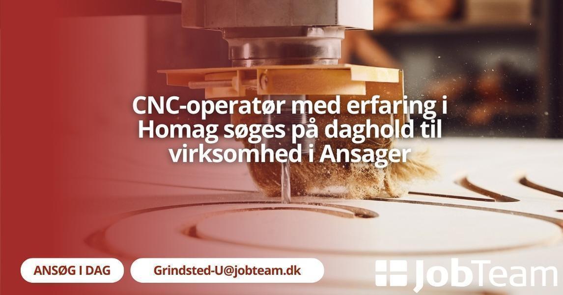 CNC-operatør med erfaring i Homag søges på daghold til virksomhed i Ansager
